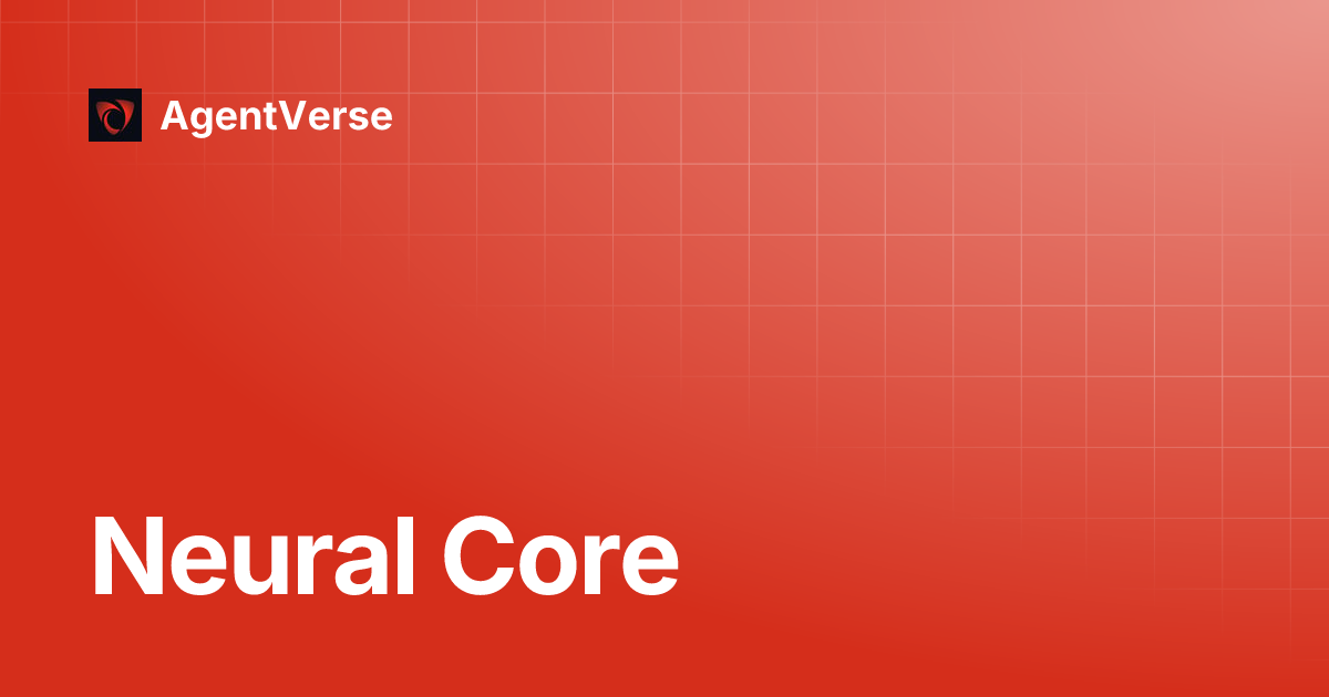 Neural Core | AgentVerse